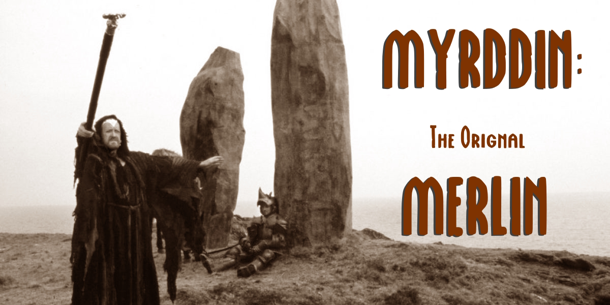 Myrddin: The Original Merlin • Sean Poage
